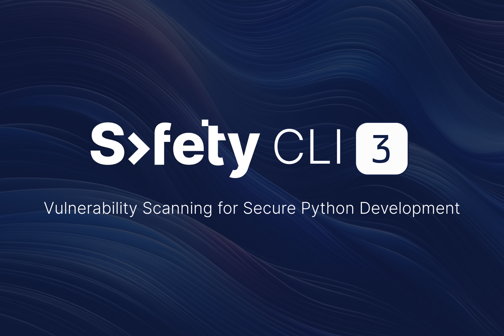 Safety Cybersecurity Introducing Safety Cli 3 Vulnerability Scanning For Secure Python Development